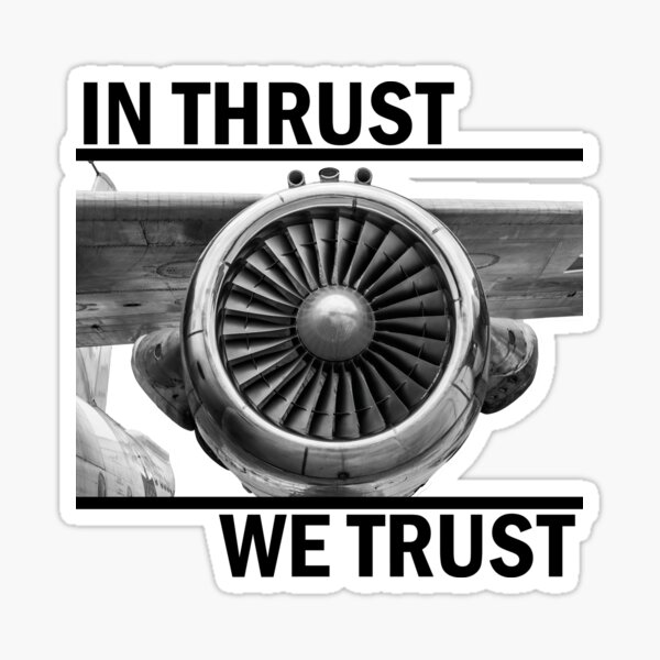 "In Thrust We Trust" Sticker by AeroAstro | Redbubble