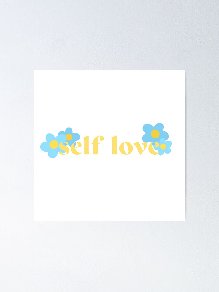 "Self Love" Poster by LilTangerineArt | Redbubble