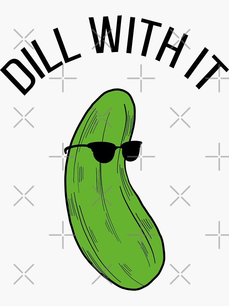 "Dill With It - Pickle I" Sticker for Sale by lemon-pepper | Redbubble
