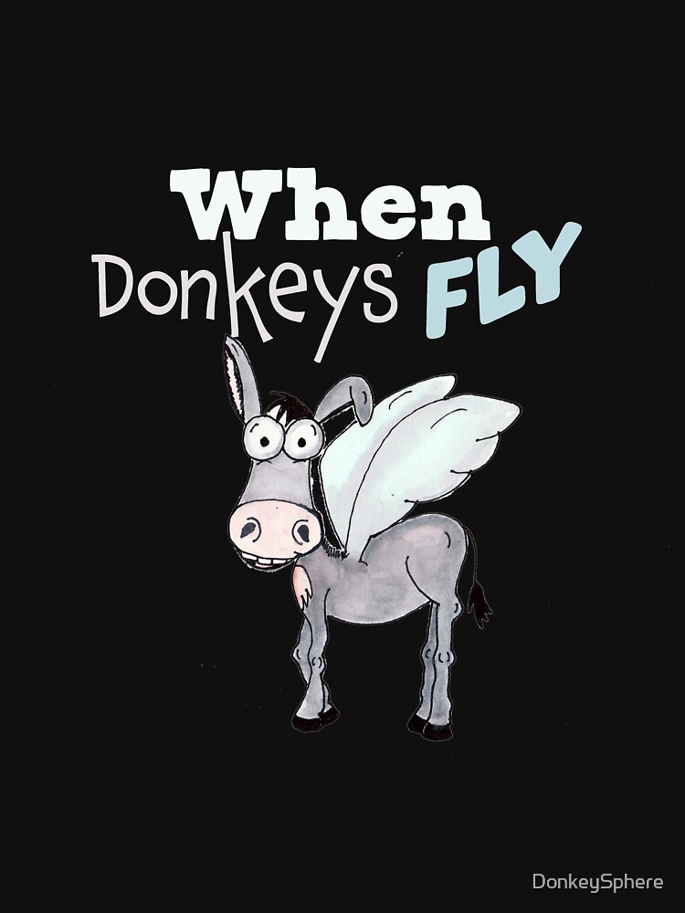 "When Donkeys Fly" Essential T-Shirt for Sale by DonkeySphere | Redbubble