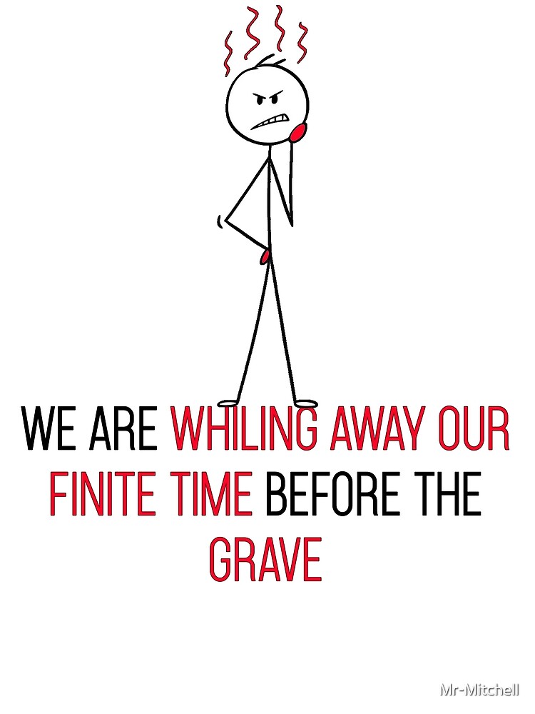 "Would I Lie to You? - "We Are Whiling Away Our Finite Time Before The ...