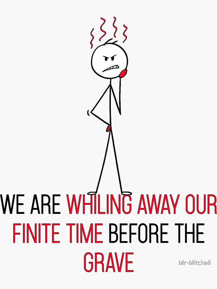 "Would I Lie to You? - "We Are Whiling Away Our Finite Time Before The ...