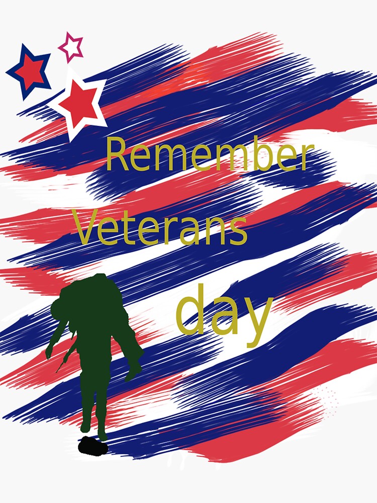 "Remember Veterans Day" Sticker by HoliTee | Redbubble