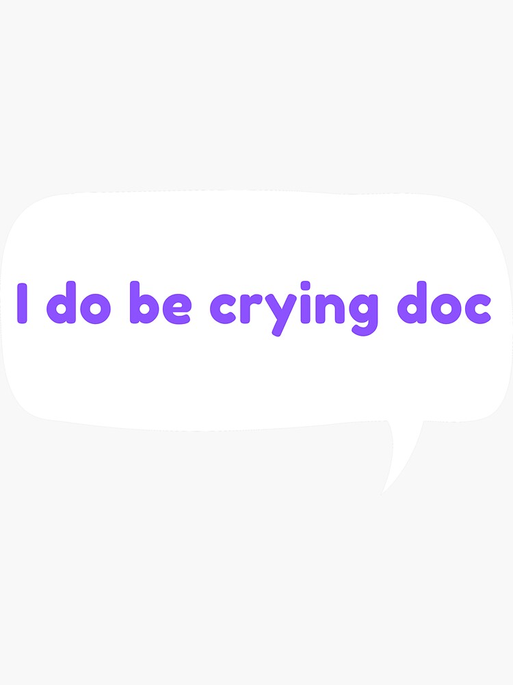 "Plumbella I Do Be Crying Doc" Sticker for Sale by TrendKing | Redbubble