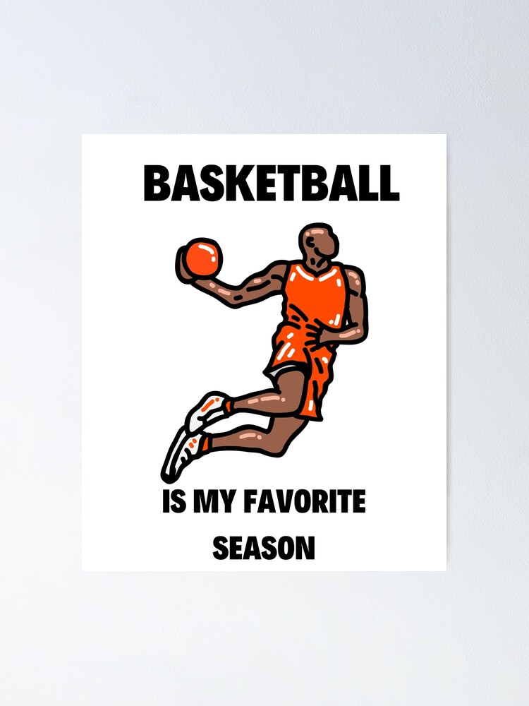 Póster «El baloncesto es mi estación favorita» de criart | Redbubble