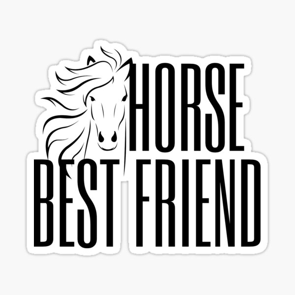 "horse best friend" Sticker for Sale by RARTJ | Redbubble