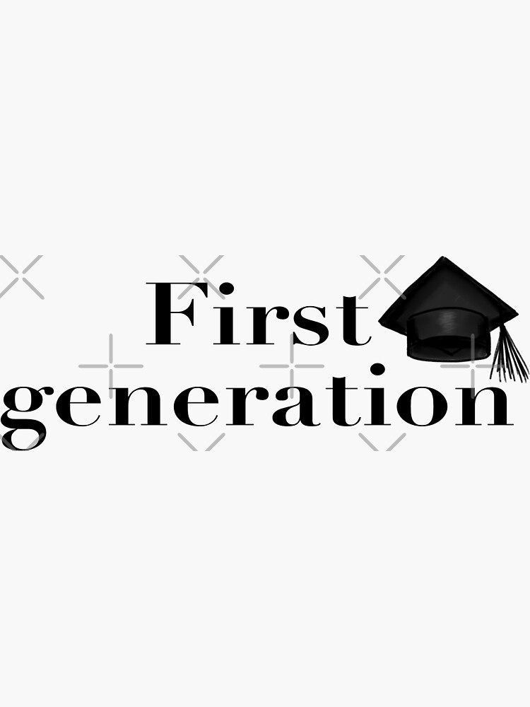 "First Generation Student - College Graduate " Sticker for Sale by ...
