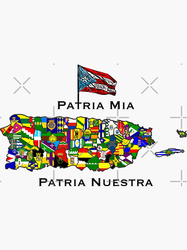 "Patria Mia, Patria Nuestra Puerto Rico Flags Map" Sticker by liamaris ...