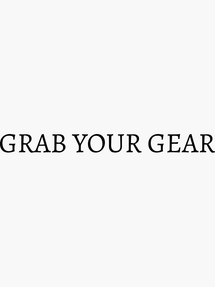 "Grab Your Gear" Sticker for Sale by jmarusic | Redbubble