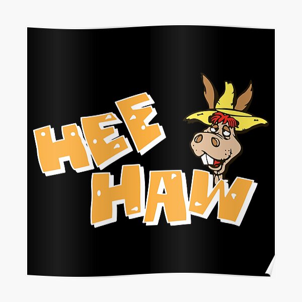 "BEST SELLING - Hee Haw Merchandise" Poster for Sale by NoelleRivera ...