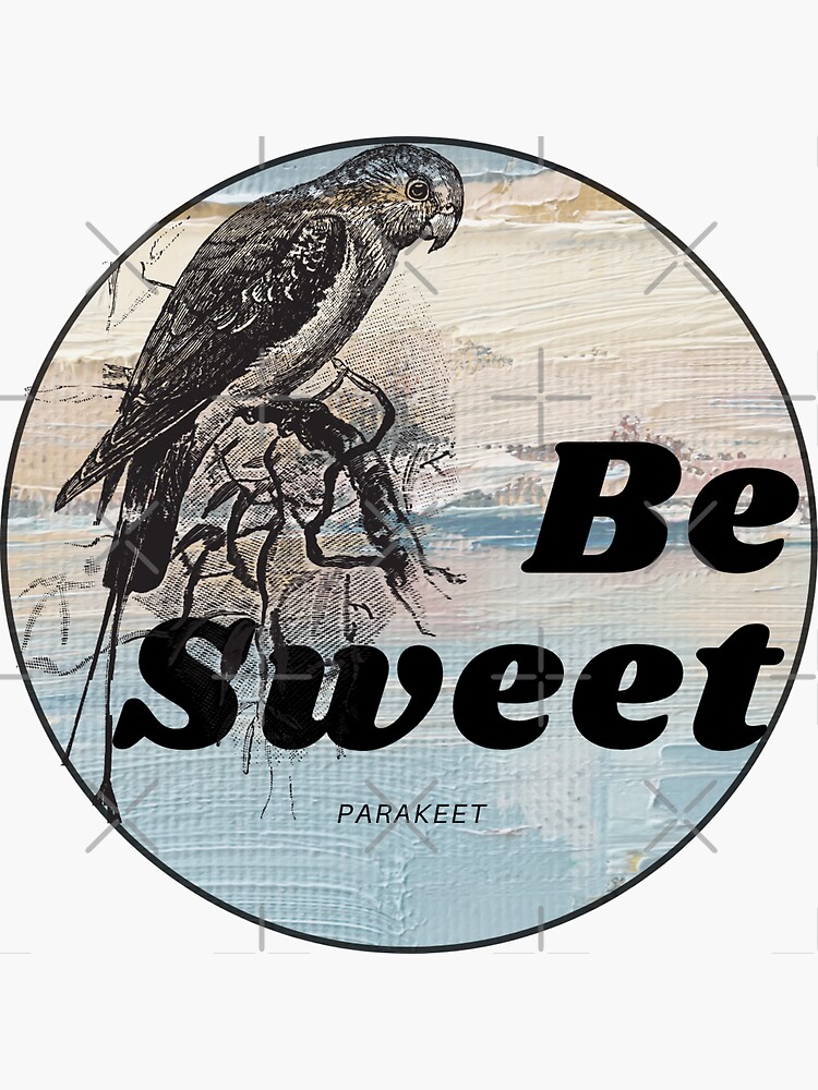 "Be Sweet Parakeet" Sticker for Sale by CandBCreative | Redbubble