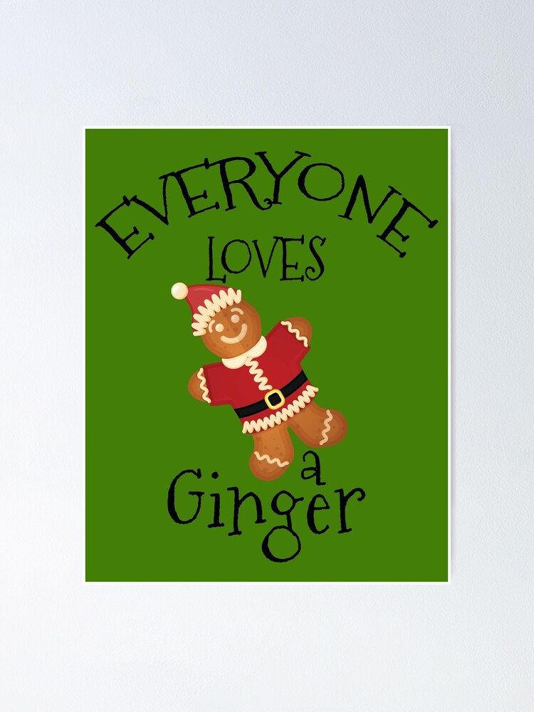 "Everyone loves a ginger" Poster by artretro12 | Redbubble