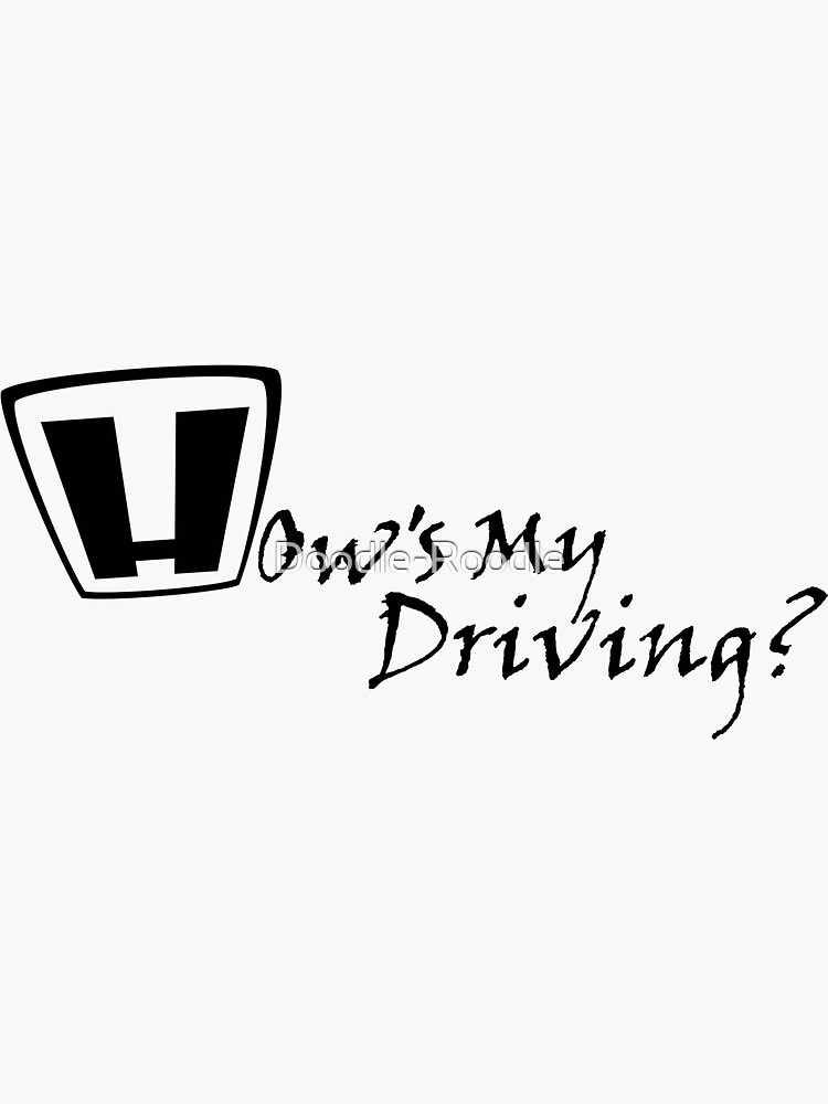 "How's My Driving?" Sticker for Sale by Doodle-Roodle | Redbubble