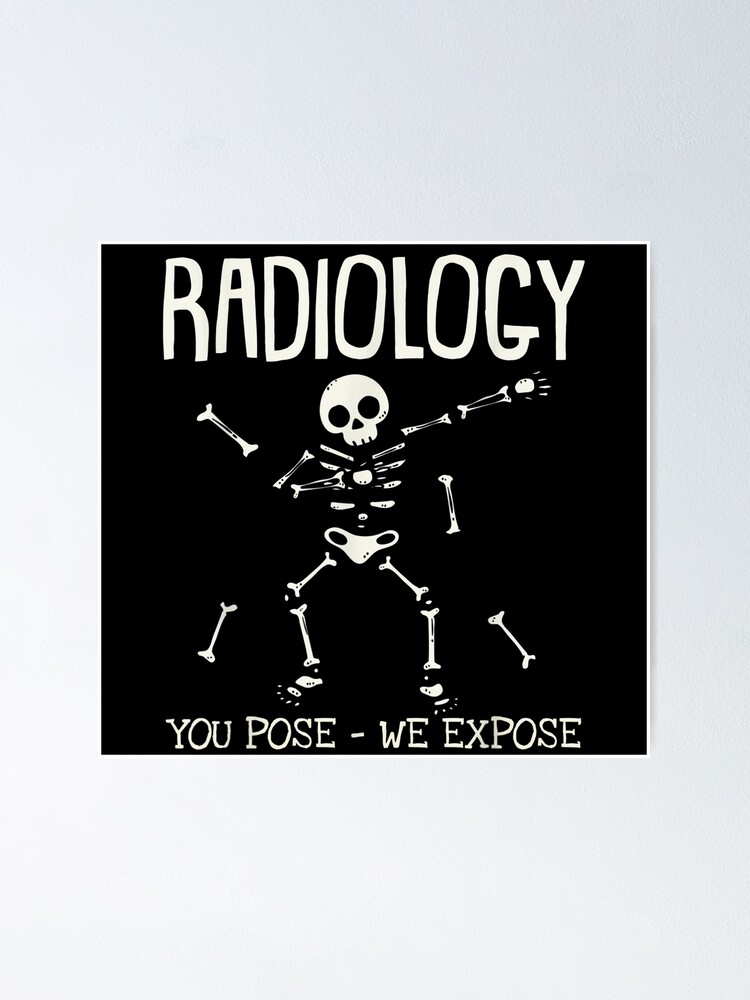 "Funny Radiology You Pose We Expose Dabbing Skeleton X-Ray" Poster for ...