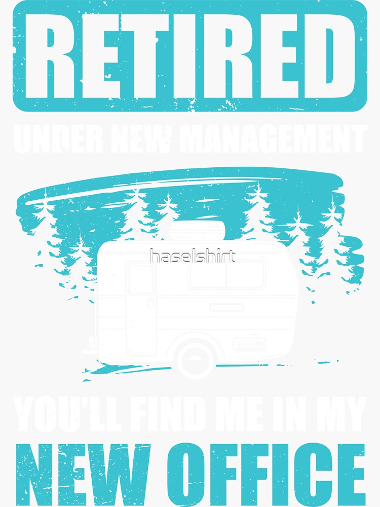 "Camping Funny RV New Office Retired Camp Quote" Sticker for Sale by ...