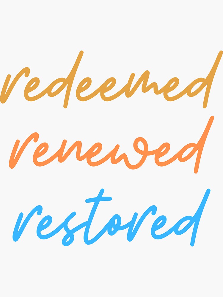 "Redeemed Renewed Restored Christian Design" Sticker by MereFaith ...