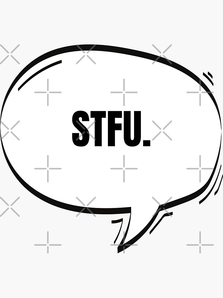 "STFU Text-Based Speech Bubble" Sticker for Sale by nathalieaynie ...