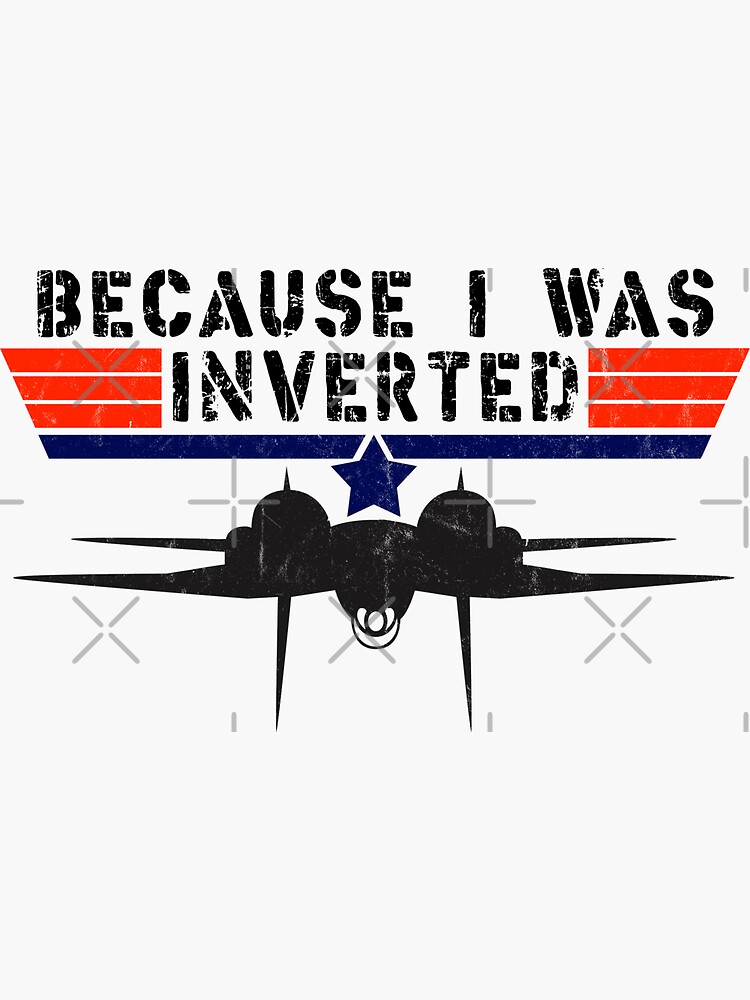 "Because I Was Inverted - Vintage Top Gun F14 Tomcat" Sticker for Sale ...