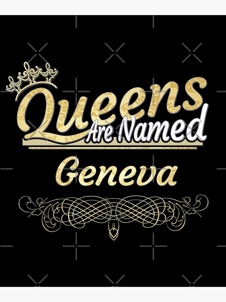 Geneva Name - Queens Are Named Geneva Premium Matte Vertical Poster ...