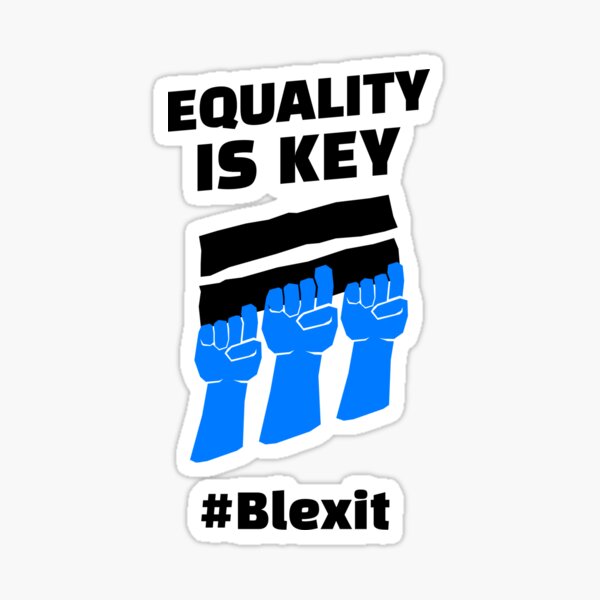 "Equality is key! Blexit" Sticker by VibesDesigns21 | Redbubble