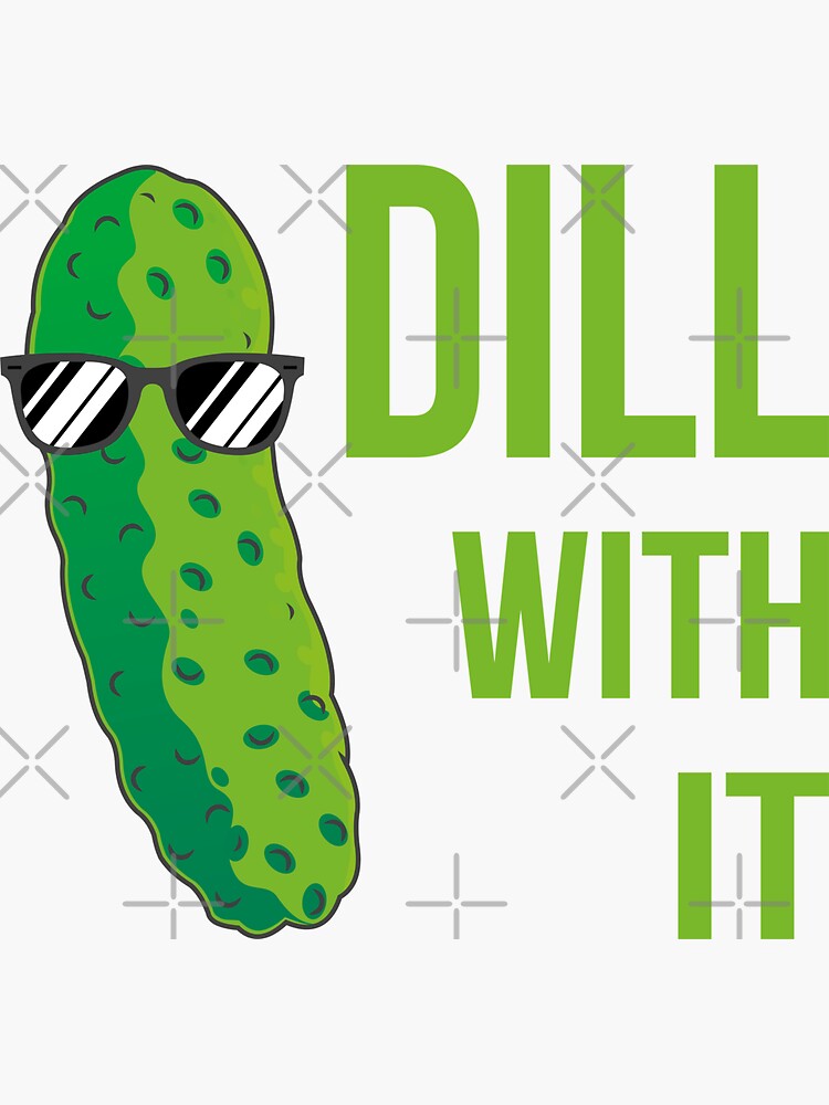 "Dill With It - Pickle II" Sticker for Sale by lemon-pepper | Redbubble