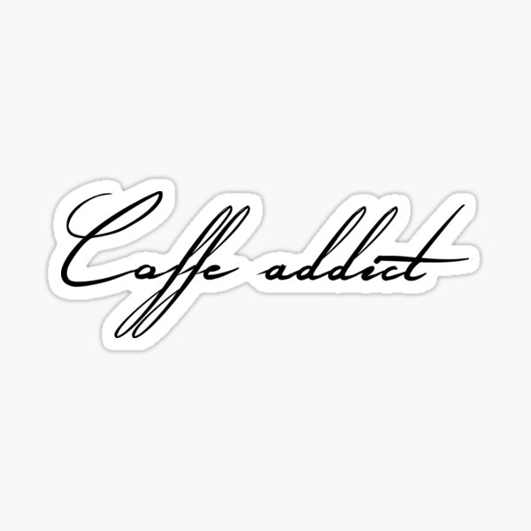 "Coffe addict stylish script" Sticker by CEDdesign | Redbubble
