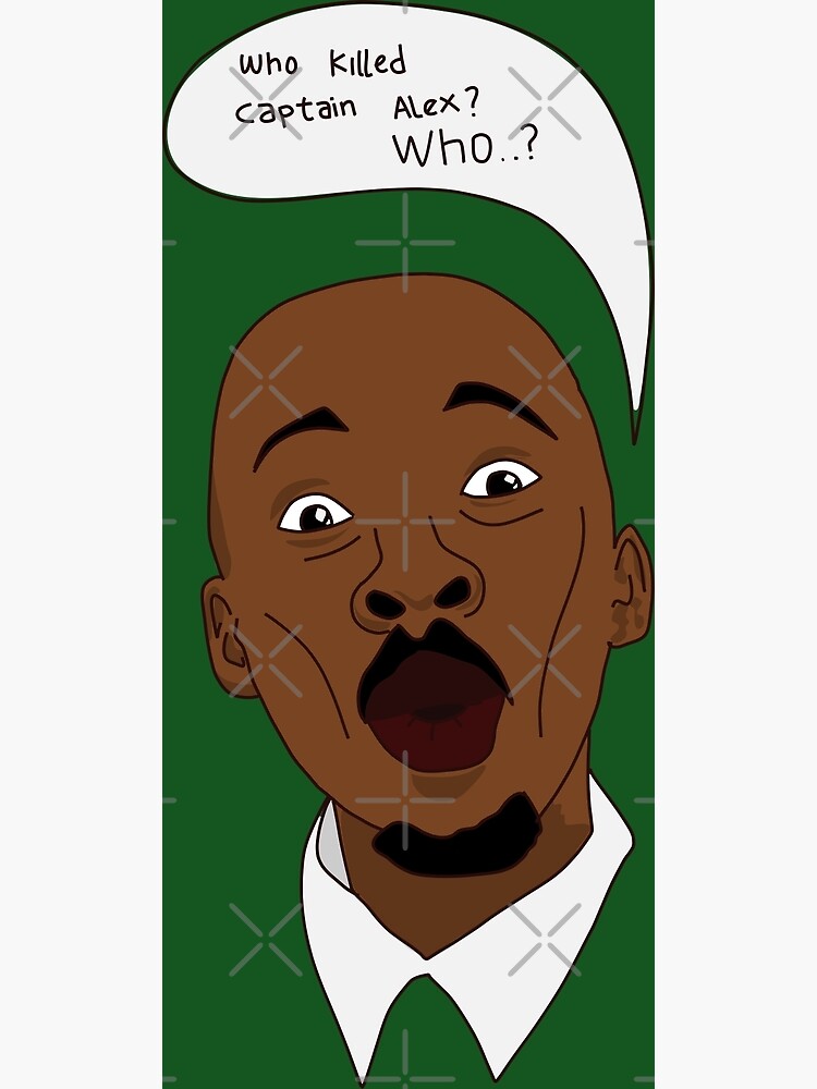 "Richard who killed captain alex" Poster for Sale by Yeaha | Redbubble
