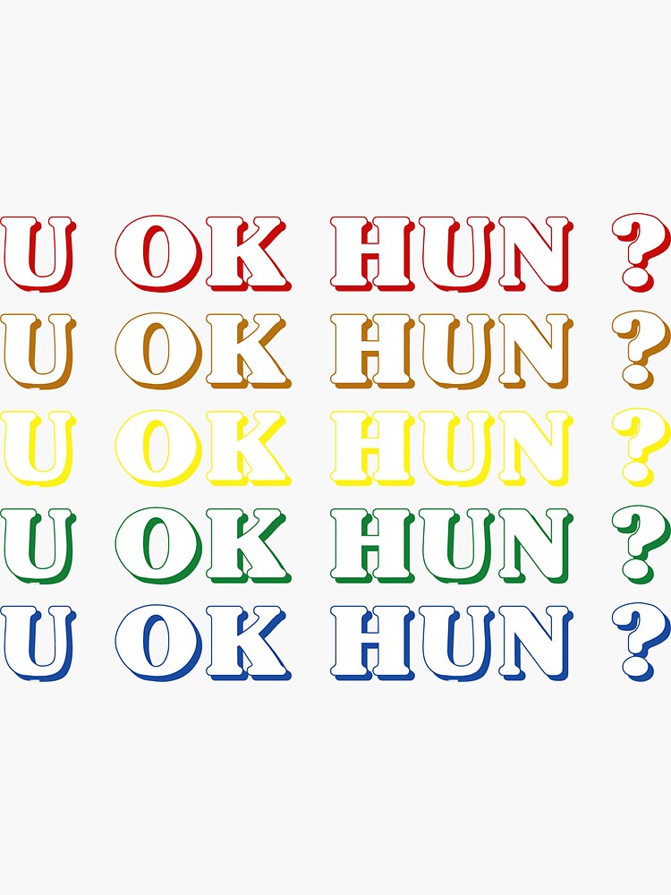 "U OK HUN? U OK HUN? Gift" Sticker for Sale by World-Design-24 | Redbubble