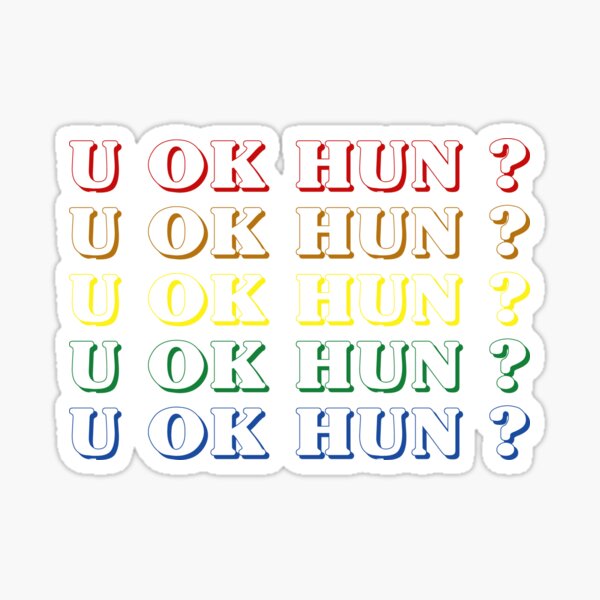 "U OK HUN? U OK HUN? Gift" Sticker for Sale by World-Design-24 | Redbubble