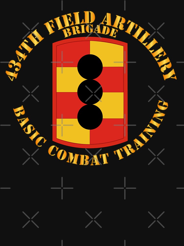 "Army - 434th Field Artillery Brigade w SSI - Basic Combat Training" T ...