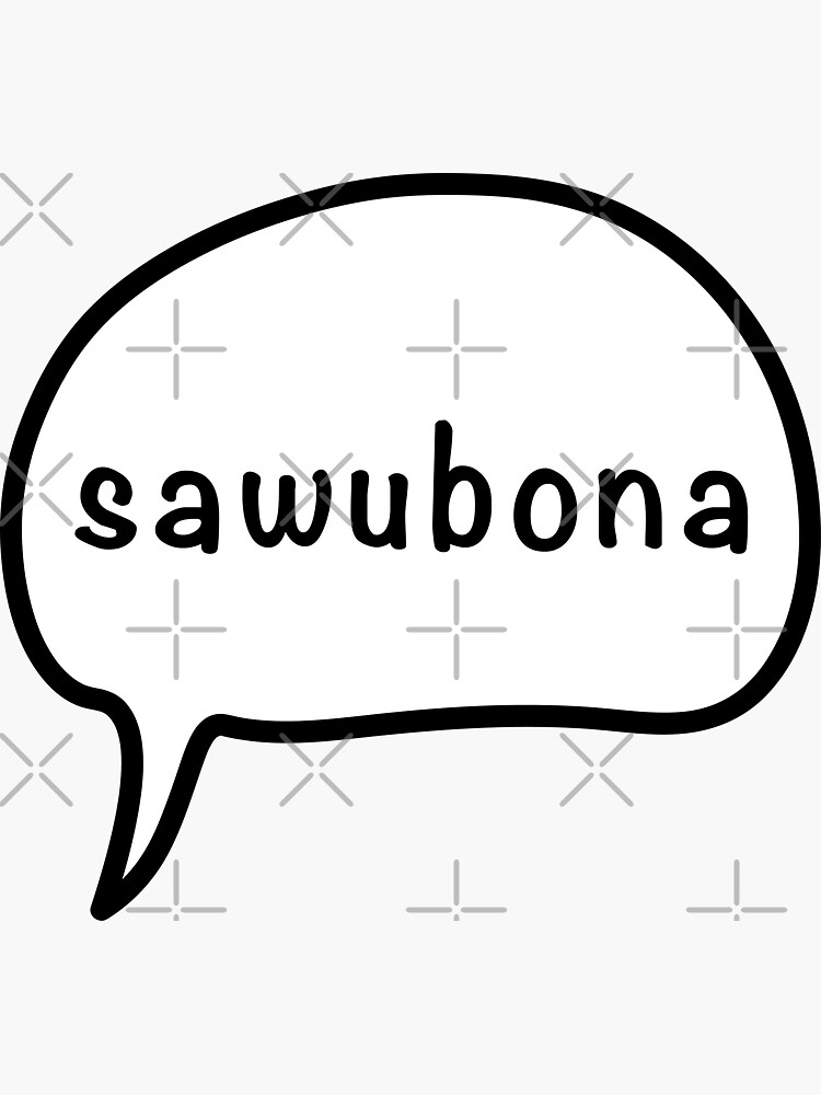 "Sawubona Zulu Hello Greeting Speech Bubble" Sticker for Sale by ...