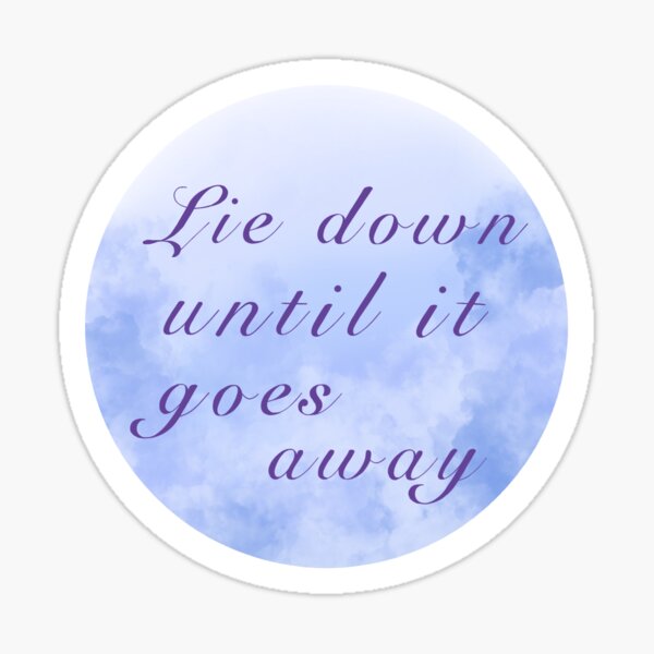 "Anti Motivational Quote - Lie down until it goes away" Sticker for ...
