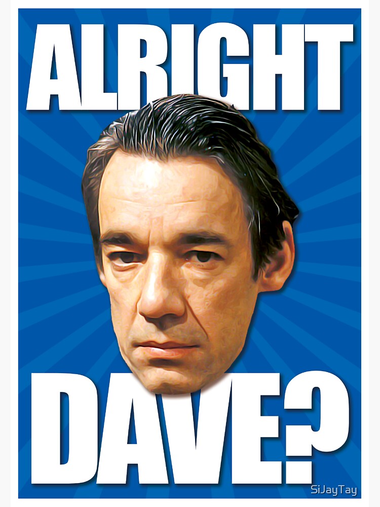"Alright Dave" Sticker for Sale by SiJayTay | Redbubble