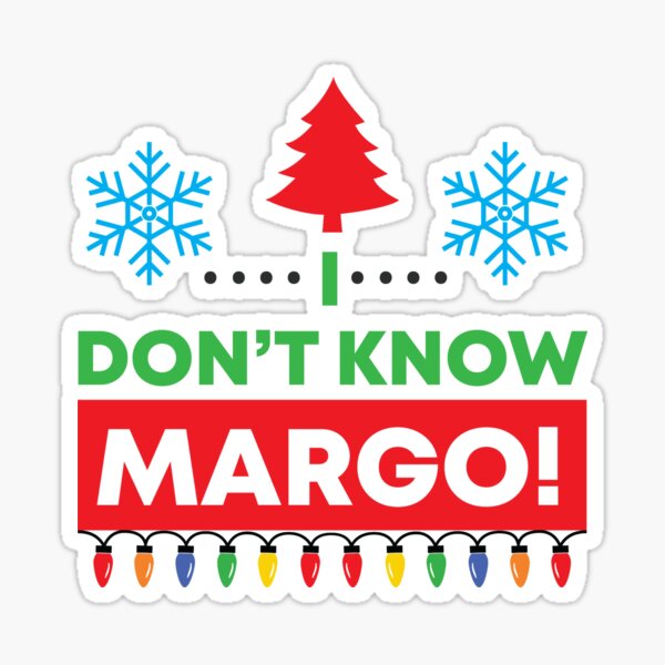 "I Don't Know Margo! (Matching Margo Shirt Also Available)" Sticker by ...