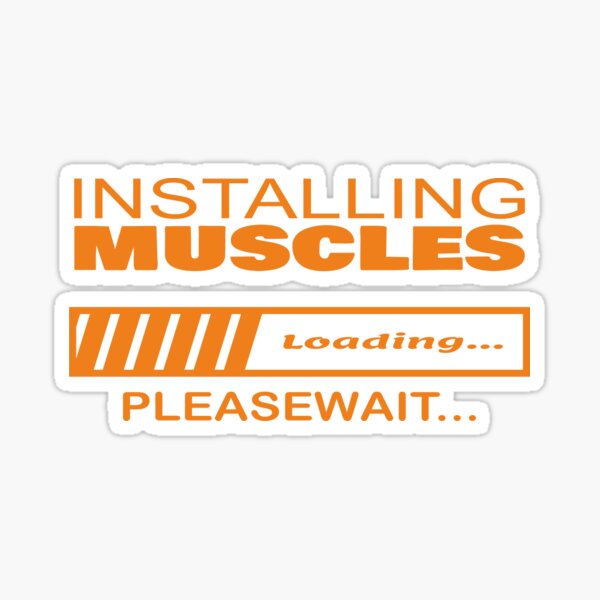 "Installing Muscles Loading ..." Sticker for Sale by waldemar777 ...