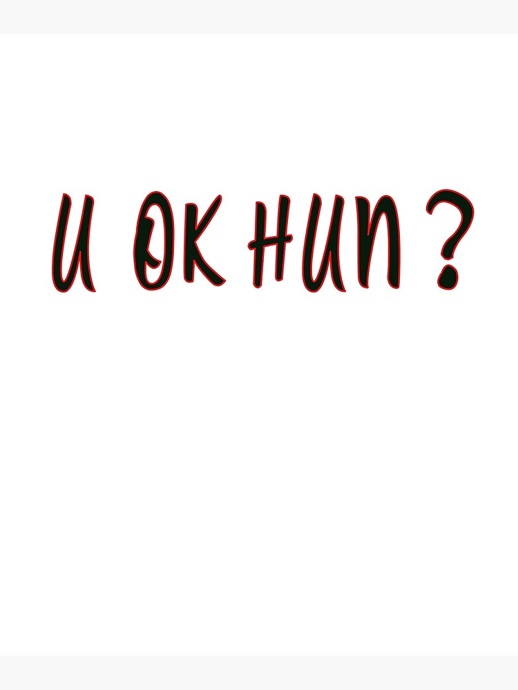 Póster « U OK HUN? U OK HUN? Regalo» de World-Design-24 | Redbubble