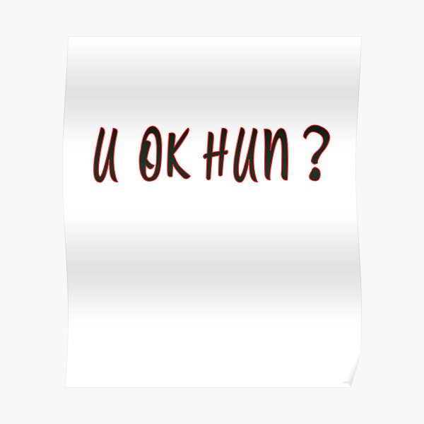 Póster « U OK HUN? U OK HUN? Regalo» de World-Design-24 | Redbubble