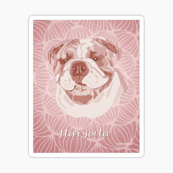 "English Bulldog Pink Blush Smiling Face "I love you too"" Sticker for ...