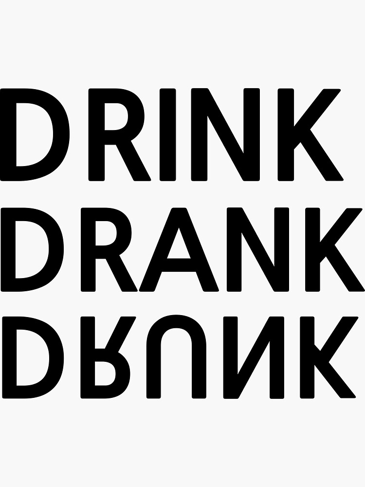 "Drink Drank Drunk Sweatshirts & Hoodies , Drink Drank Drunk shirt ...