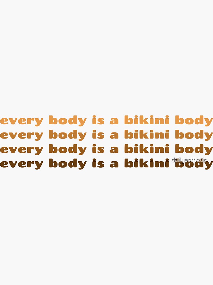 "EVERY BODY IS A BIKINI BODY STICKER " Sticker for Sale by ...