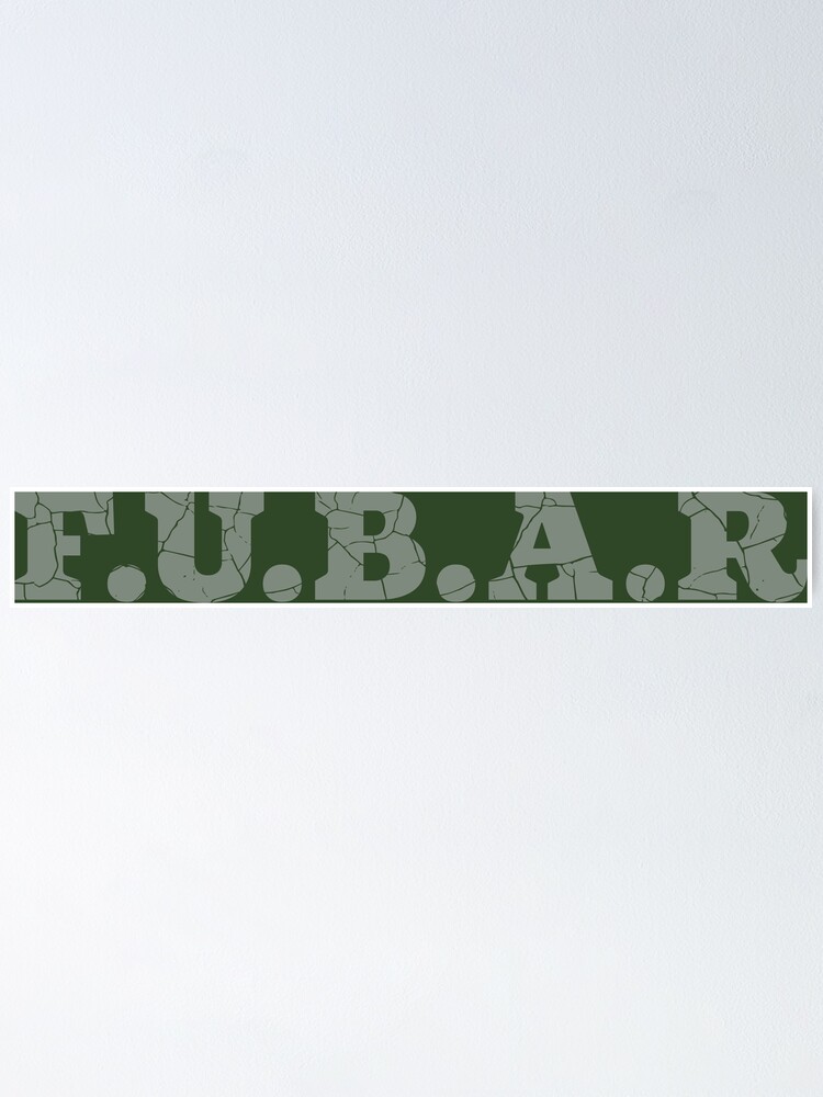 "FUBAR" Poster by jonasly | Redbubble