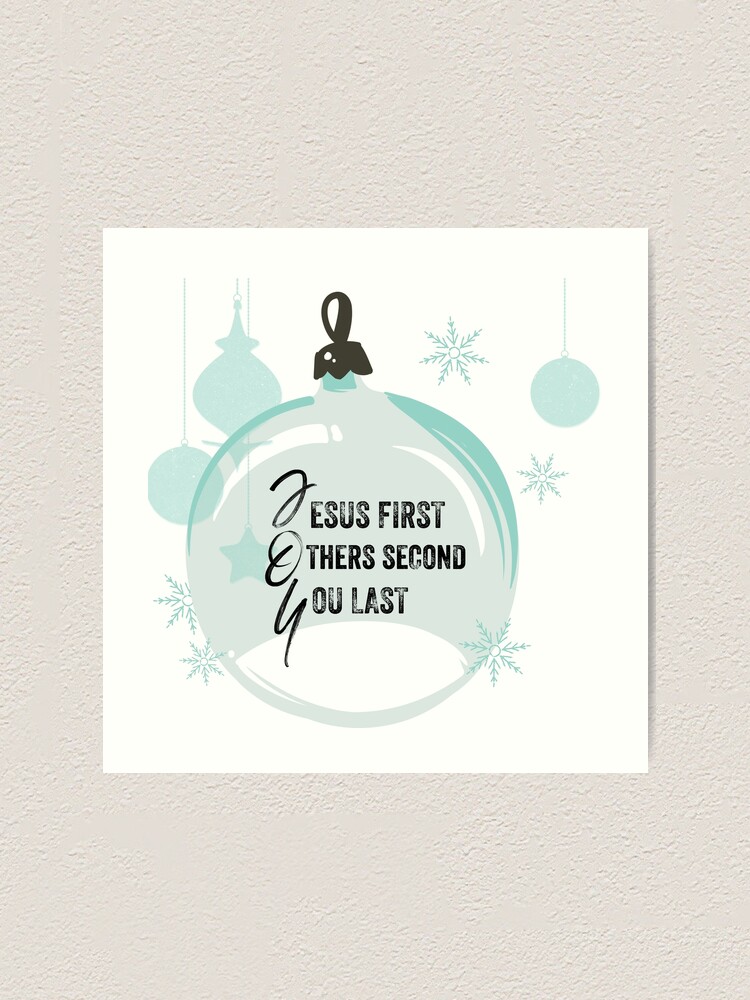 "JOY Christmas - Jesus First, Others Second, You Last" Art Print for ...