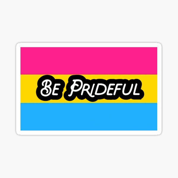 "Be Prideful (Pan Pride Flag)" Sticker for Sale by Dumbasdumb | Redbubble