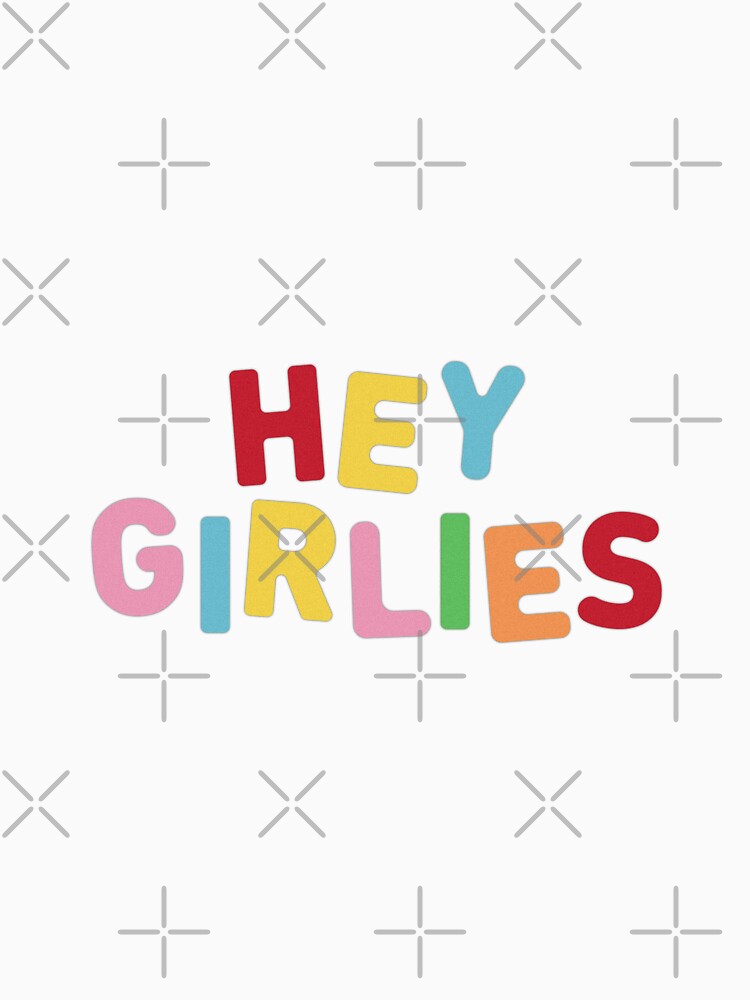 "Larray girlies Hey Girlies" T-shirt for Sale by youssefattigui ...