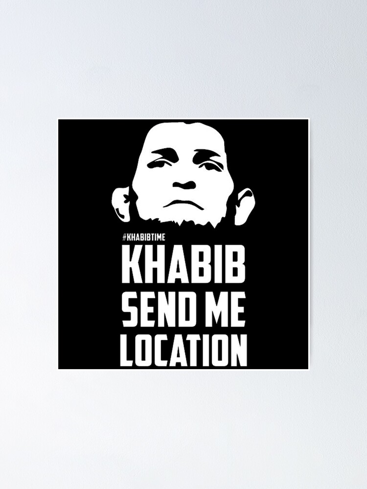 "Khabib Send Me Location" Poster for Sale by daniyuls | Redbubble
