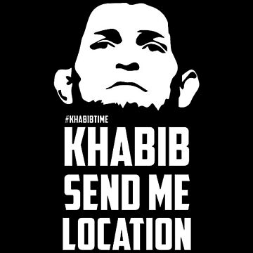"Khabib Send Me Location" Poster for Sale by daniyuls | Redbubble