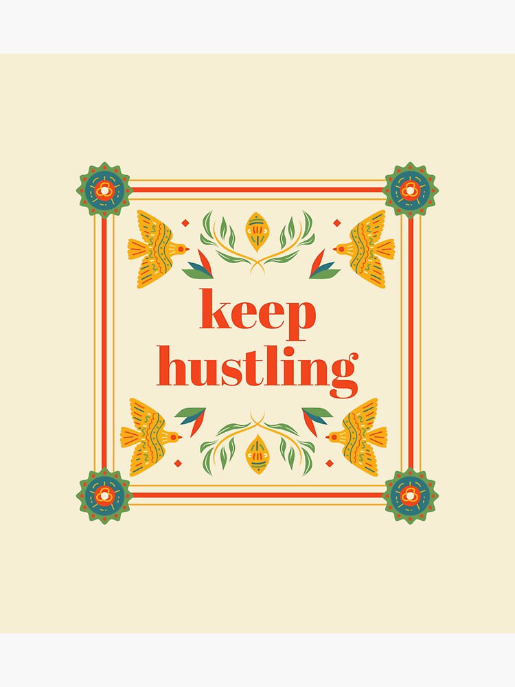 "Keep Hustling" Sticker by ThirdCharm | Redbubble