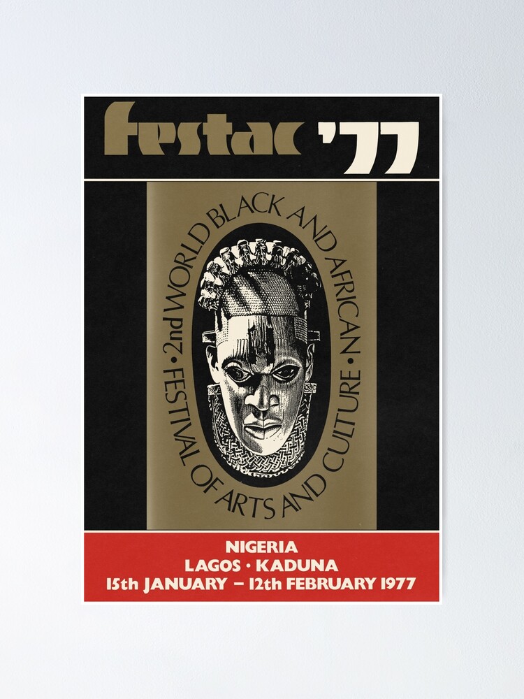 Póster «Festac ’77: Segundo Festival Mundial de Artes y Cultura Negras ...