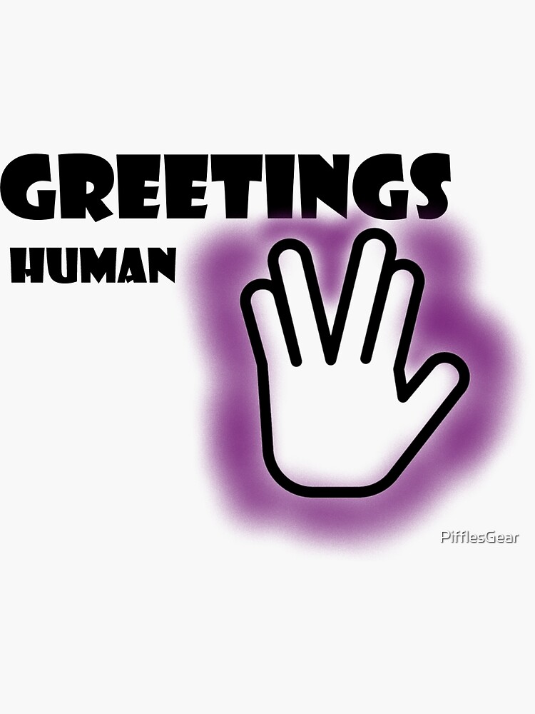 "Greetings, Human" Sticker for Sale by PifflesGear | Redbubble
