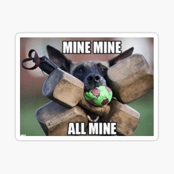 "All MIne !!!" Sticker for Sale by mancavemerch | Redbubble